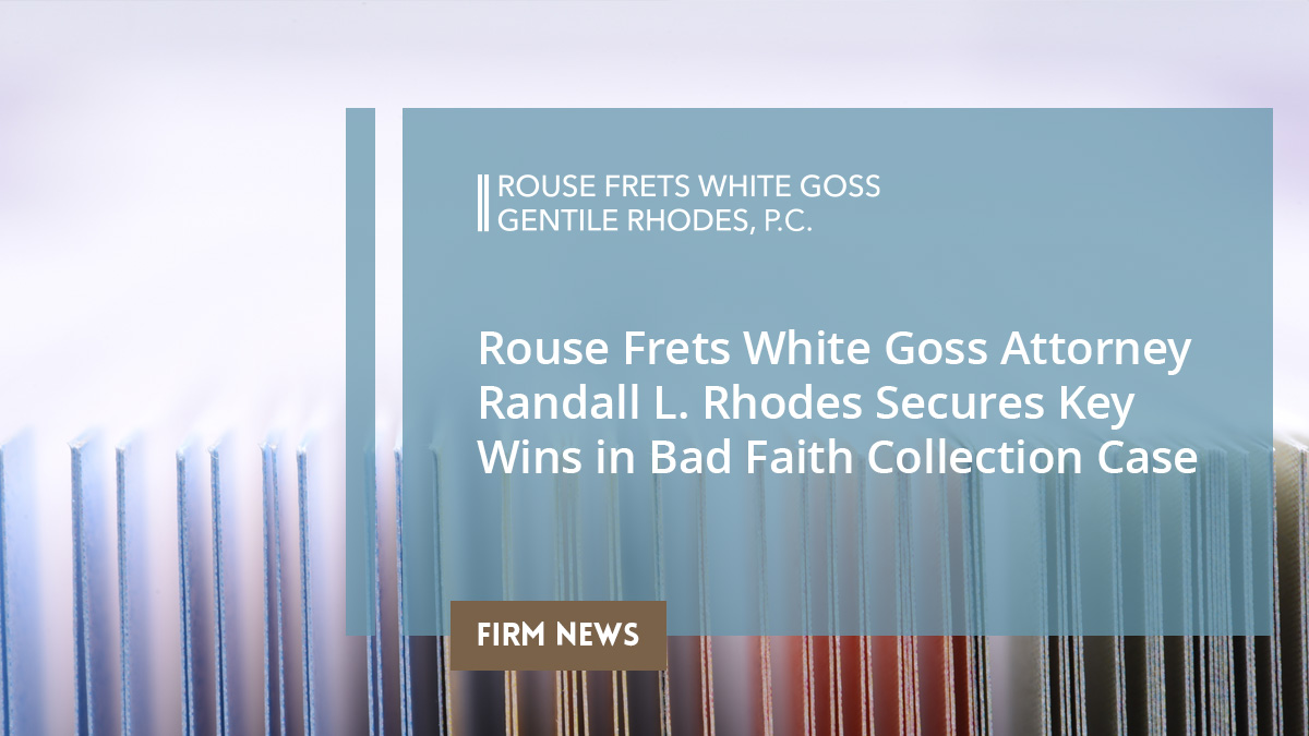 Randall L. Rhodes, Rouse Frets White Goss Litigation Attorney, Secures Bankruptcy Court and ...